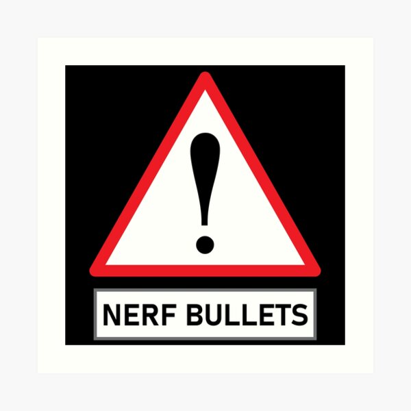 "Warning Sign Nerf Bullets Flying - Caution Nerf war - Black and white ...