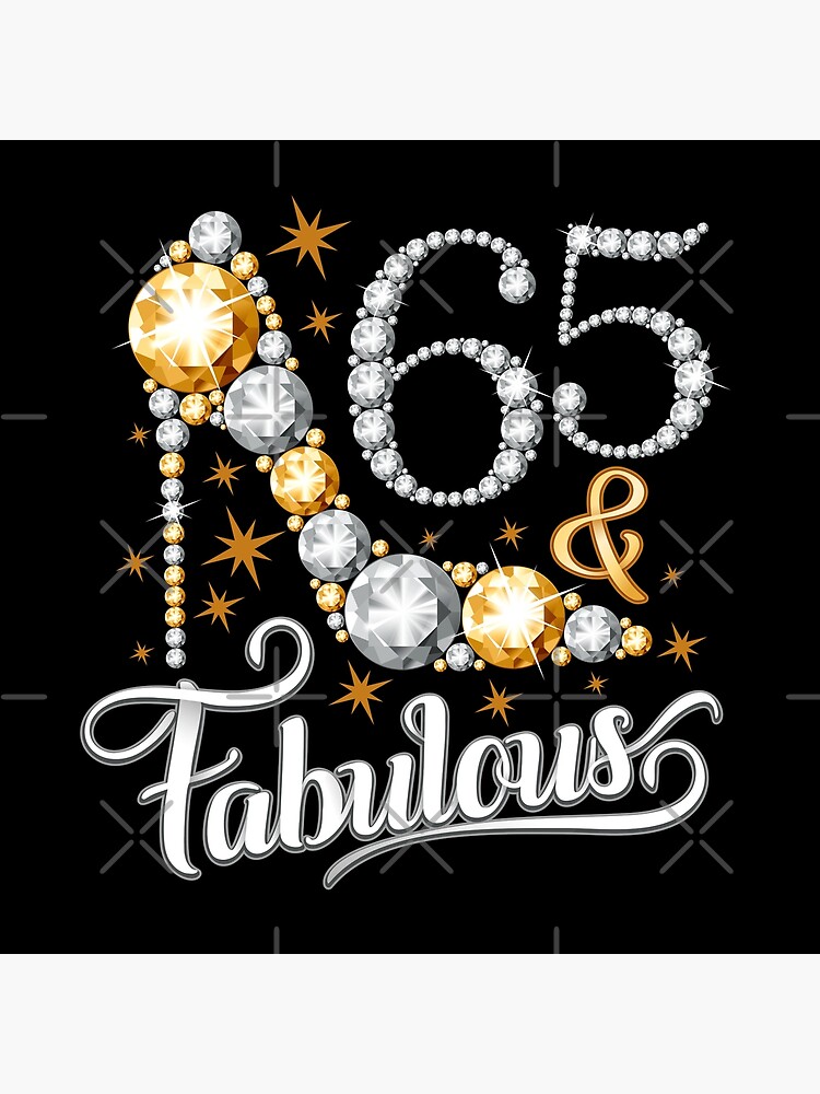 "65th Birthday design. 65 & Fabulous lady’s design" Poster for Sale by ...