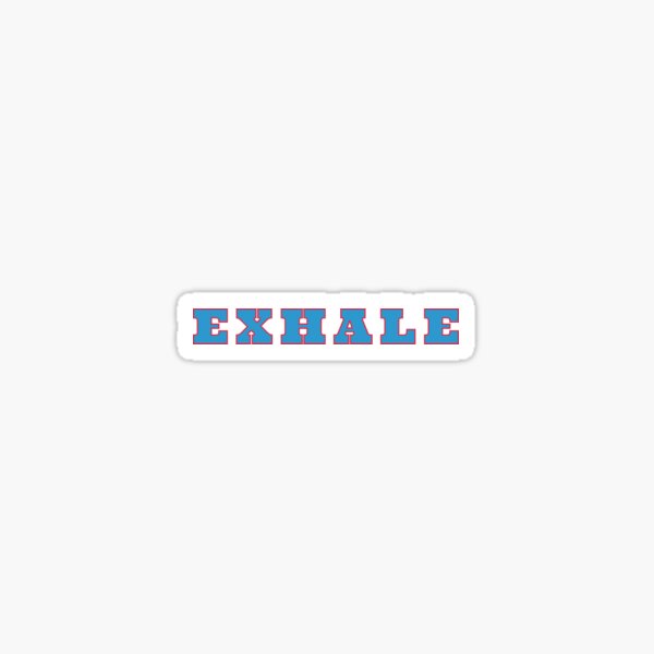 "EXHALE" Sticker for Sale by sparksmax | Redbubble