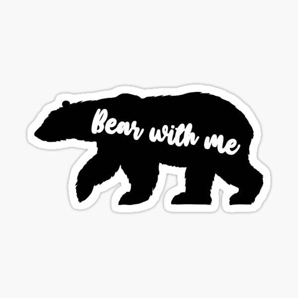 "Bear with me logo " Sticker for Sale by SKDawn | Redbubble