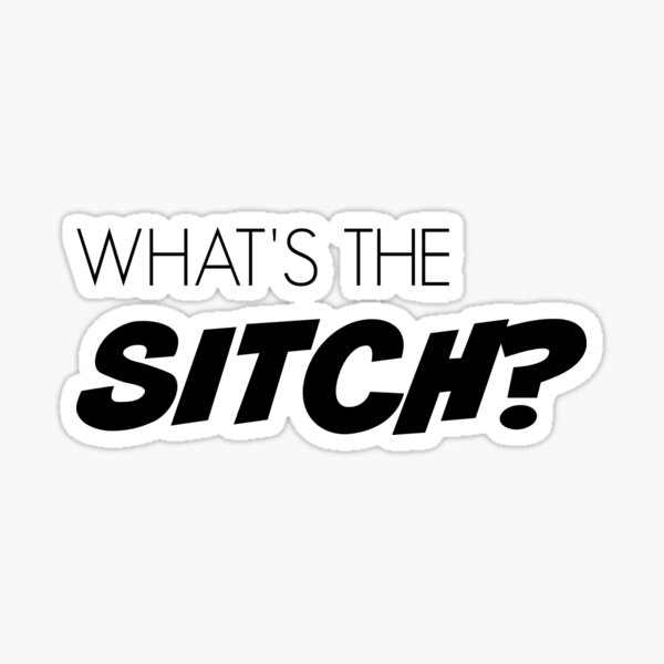 "What's the sitch?" Sticker by AllieJoy224 | Redbubble