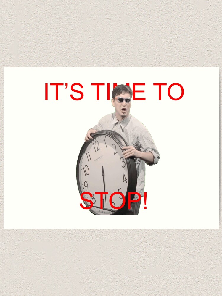 "it's time to stop!" Art Print by sevendirections | Redbubble