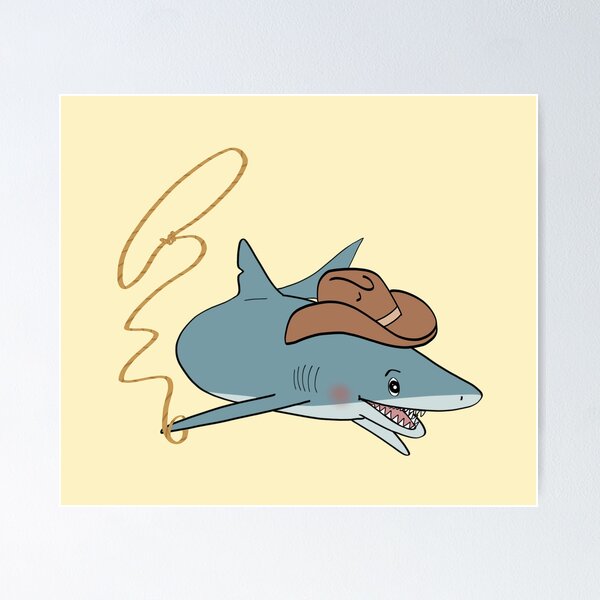 "Cowboy Shark" Poster for Sale by laurenmoee | Redbubble