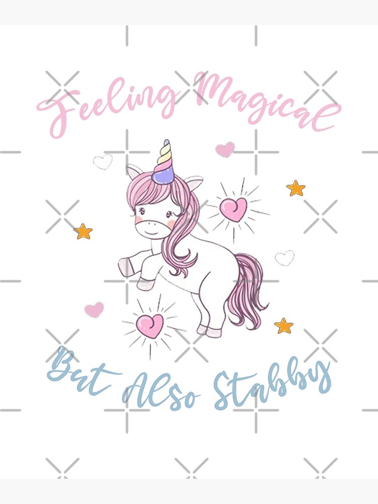 "Feeling Magical but Also Stabby Cute Unicorn" Poster by Avgeek21 ...