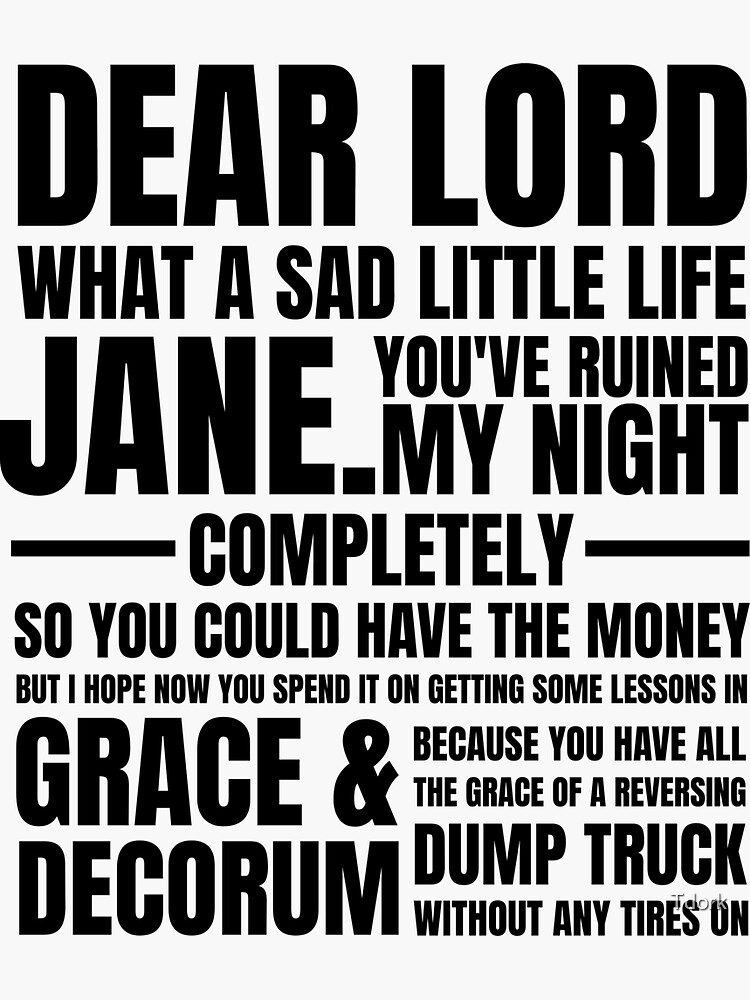 "Dear Lord what a sad little life Jane" Sticker for Sale by Tdork ...