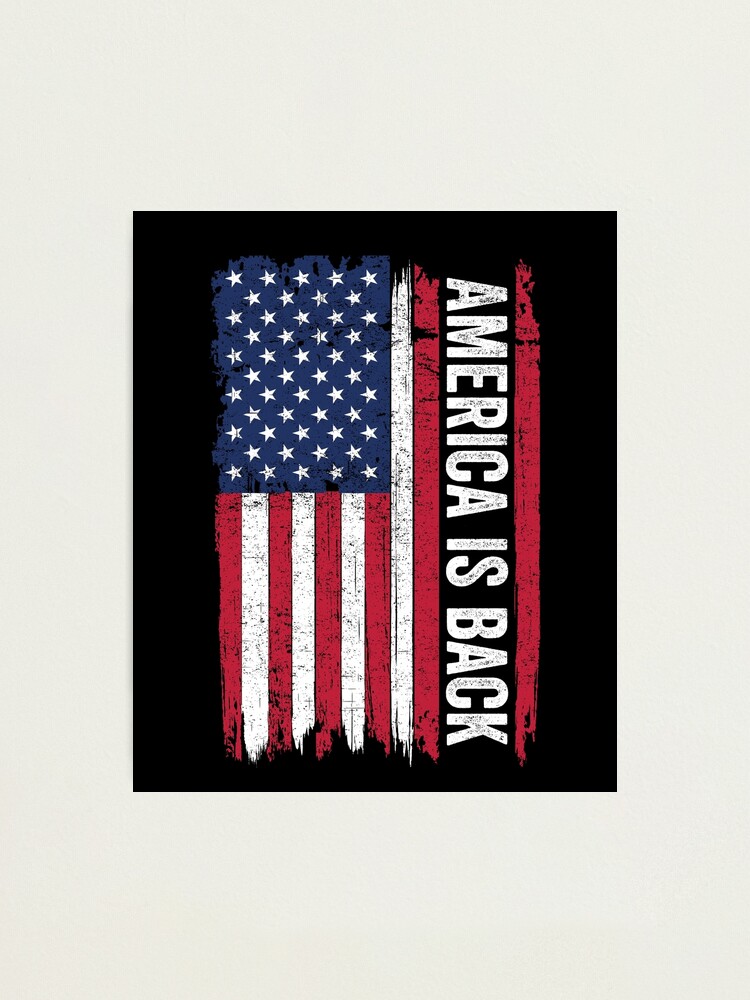 "America Is Back President Joe Biden 2020" Photographic Print by Eyes4 ...