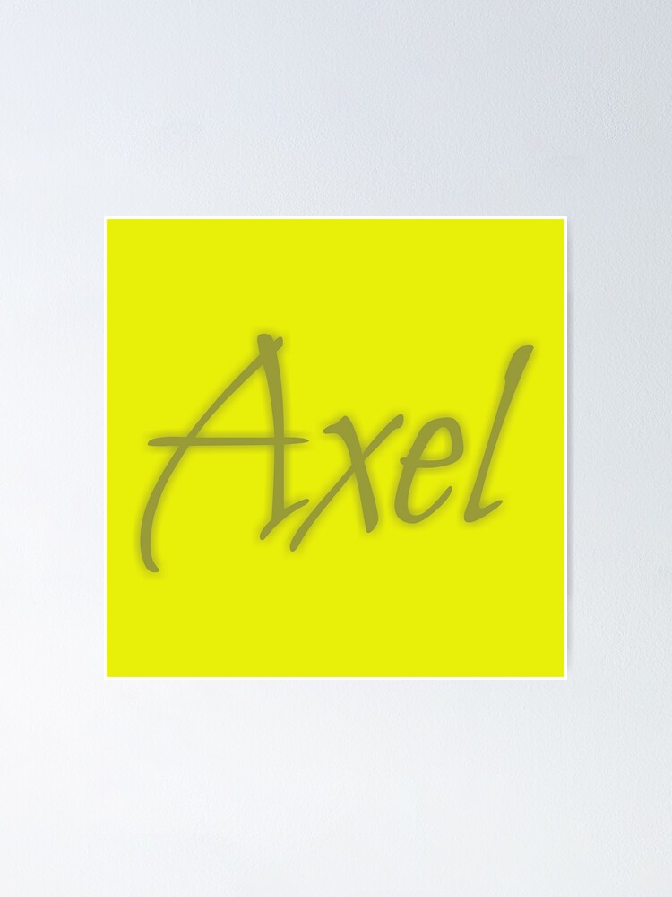 "Axel name" Poster by LizBanegasArt | Redbubble
