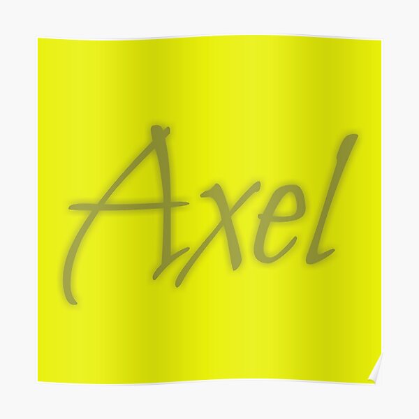"Axel name" Poster by LizBanegasArt | Redbubble
