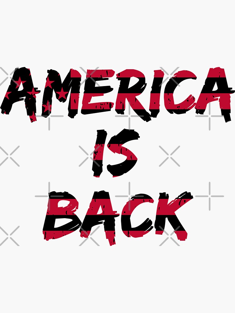 "Welcome back America, America is back" Sticker for Sale by GulQari ...