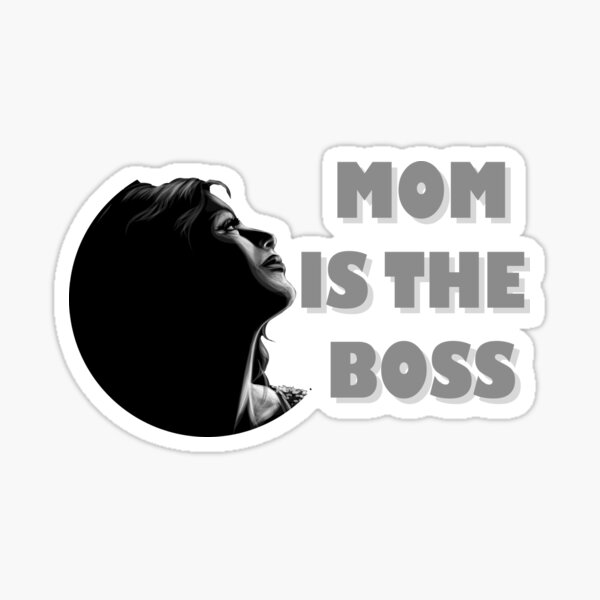 "Mom Is The Boss" Sticker for Sale by DELMEO | Redbubble