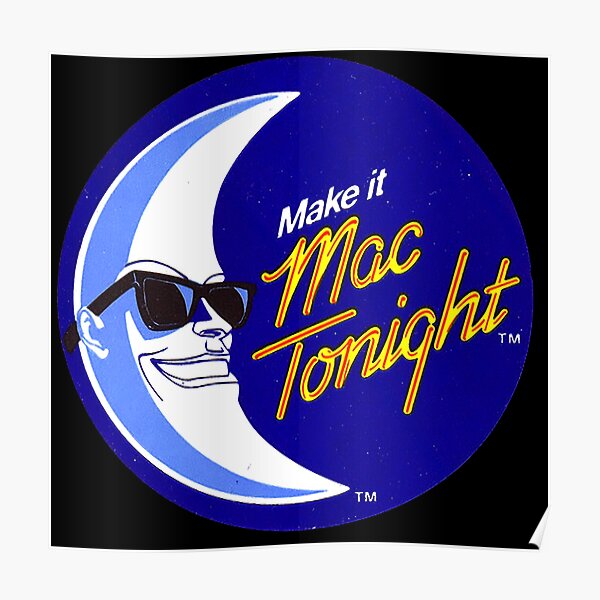 Mac Tonight Posters | Redbubble