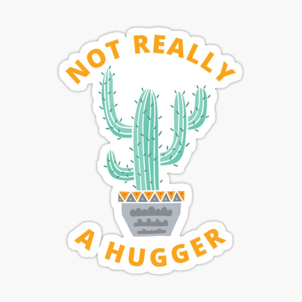 "Not Really a Hugger." Sticker by ShemaSaad | Redbubble