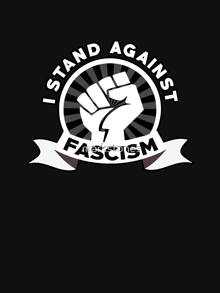 "Anti Fascist I Stand Against Fascism" T-shirt for Sale by markstones ...