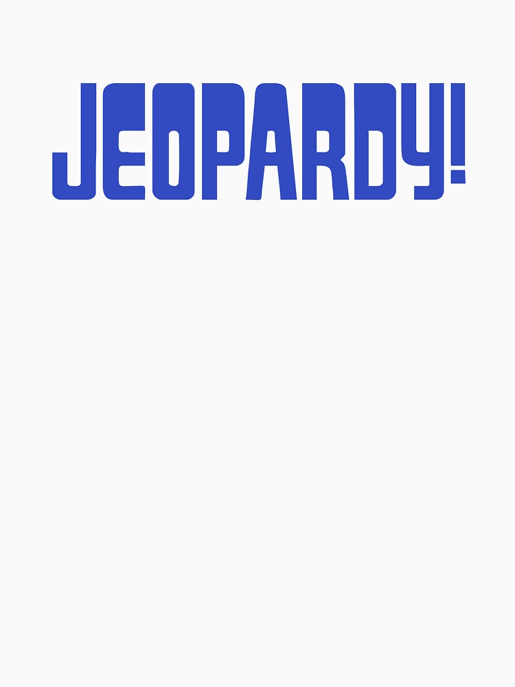 "BEST SELLER - Jeopardy Merchandise" T-shirt for Sale by osakisgaz ...