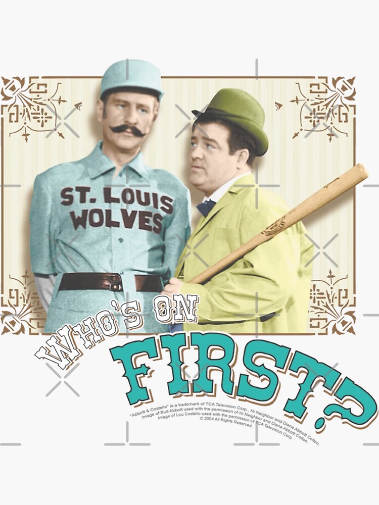 "ABBOTT AND COSTELLO WHOS ON FIRST" Sticker for Sale by not3enought ...