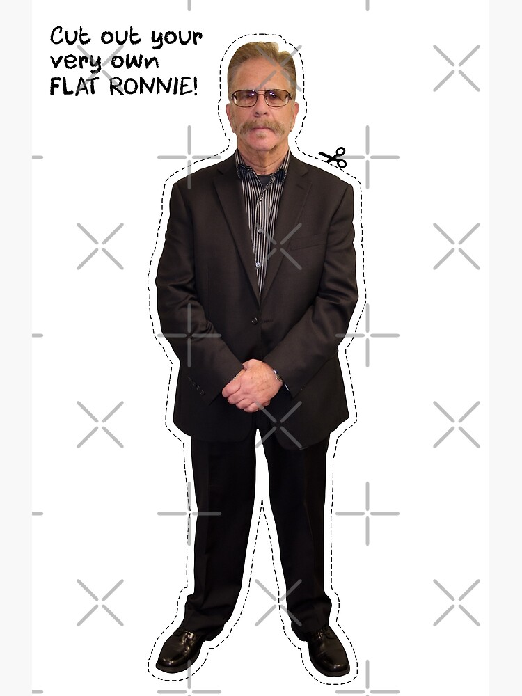 "Cut out your very own FLAT RONNIE!" Photographic Print by MisterPlop ...