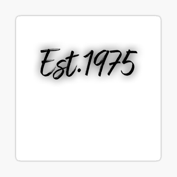 "Est. 1975 " Sticker for Sale by MultiVibez | Redbubble