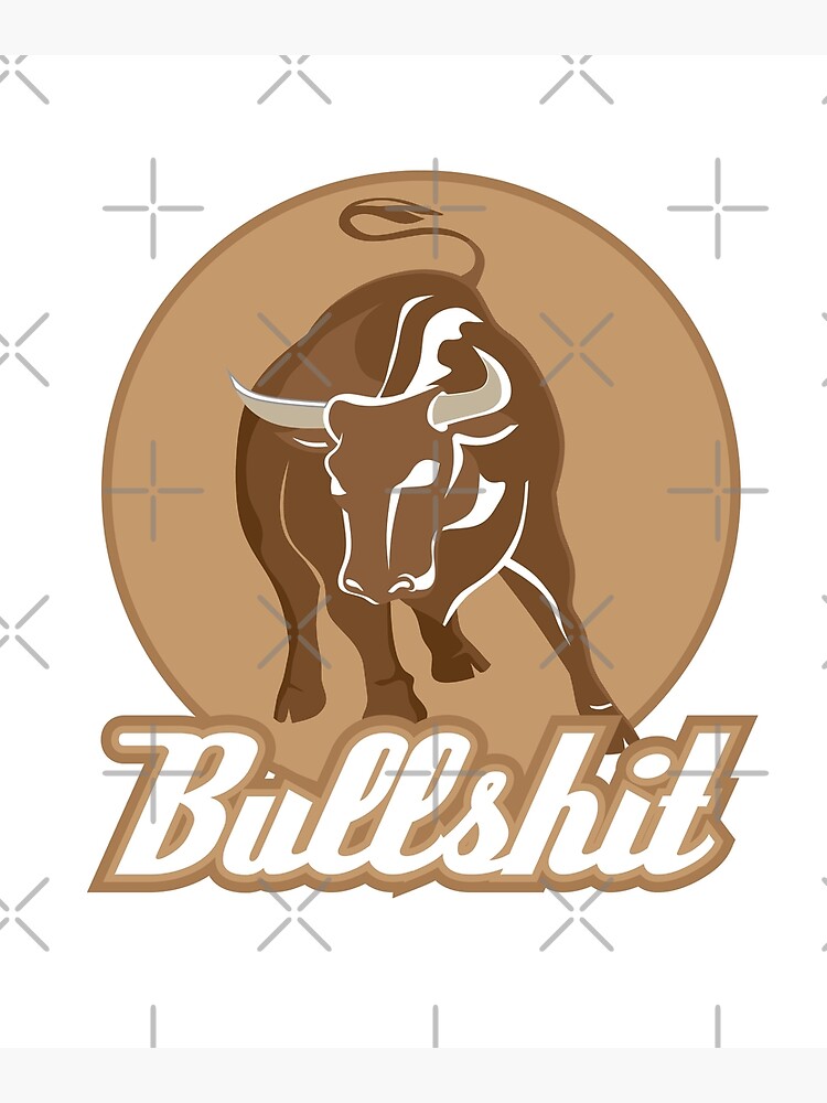 "Bull Shit" Art Print by jfcreations | Redbubble