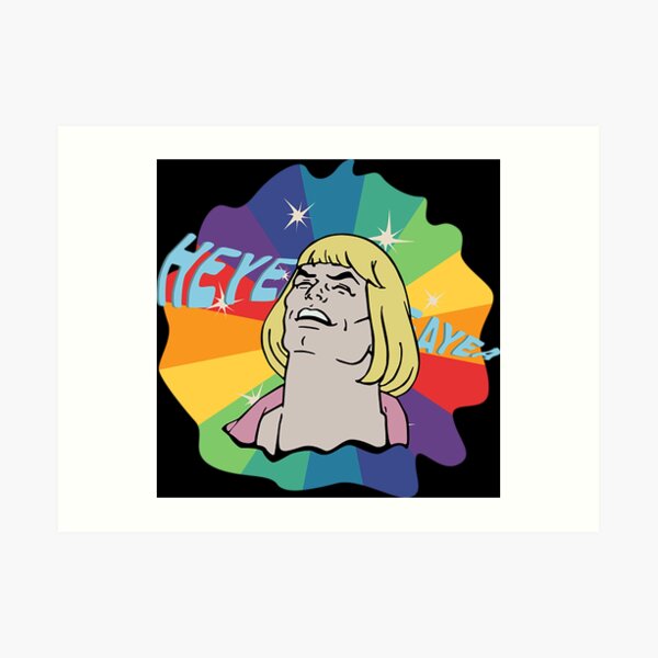 "HE-MAN HEYEAYEAYEA MEME" Art Print by Stealgirls2020 | Redbubble