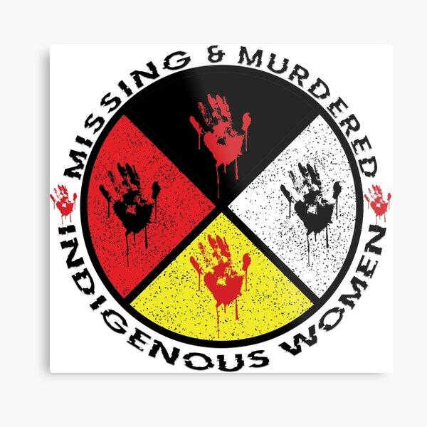 Missing Murdered Indigenous Women Metal Prints | Redbubble