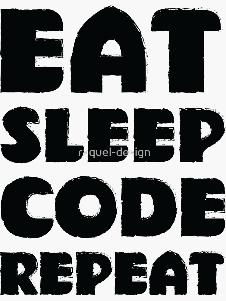 "Eat sleep code repeat" Sticker for Sale by raquel-design | Redbubble