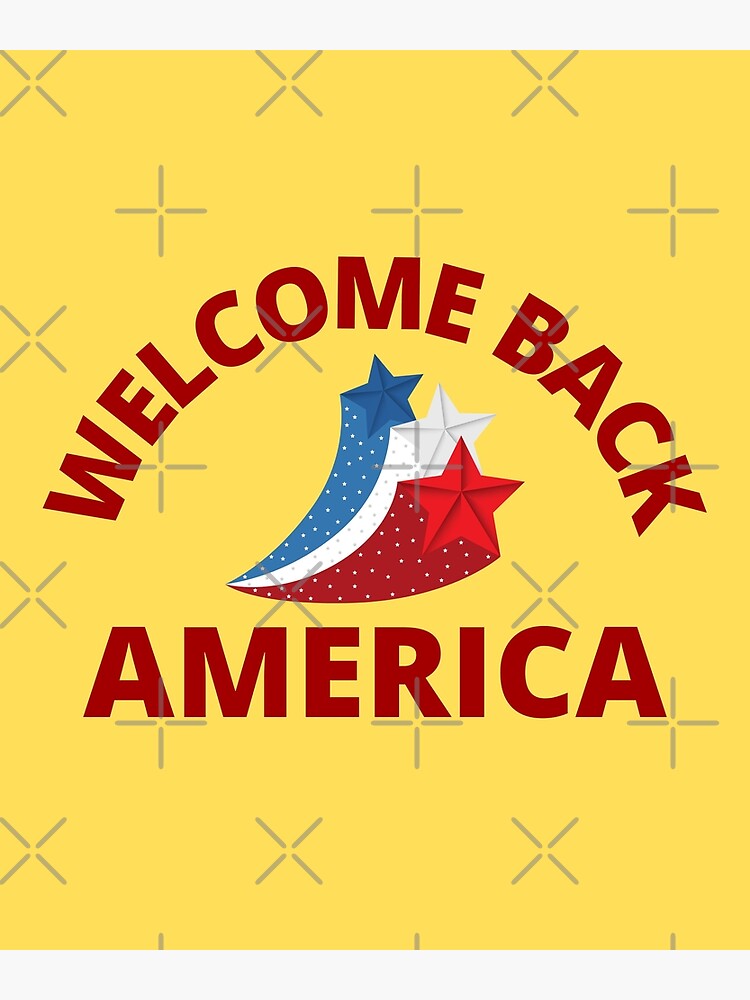 "Welcome back America" Poster by Fighter31 | Redbubble