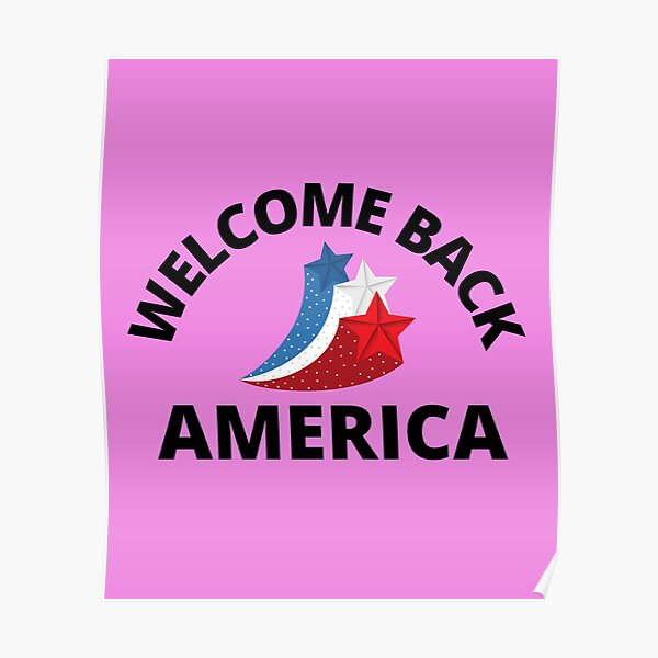 "Welcome back America" Poster by Fighter31 | Redbubble