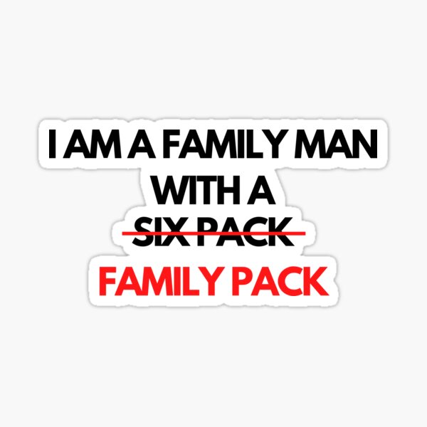 Im A Family Man With Family Pack Sticker For Sale By KA9012 Redbubble im-a-family-man-with-family-pack-sticker-for-sale-by-ka9012-redbubble