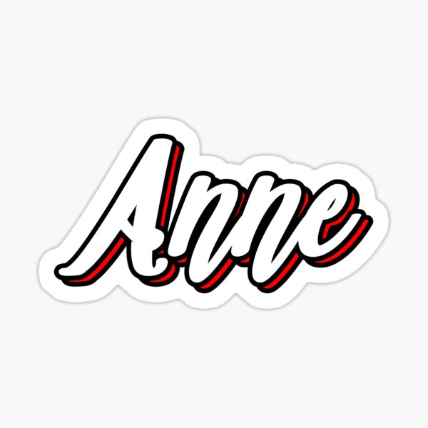 "Anne first name - hand lettering design" Sticker for Sale by sulies ...