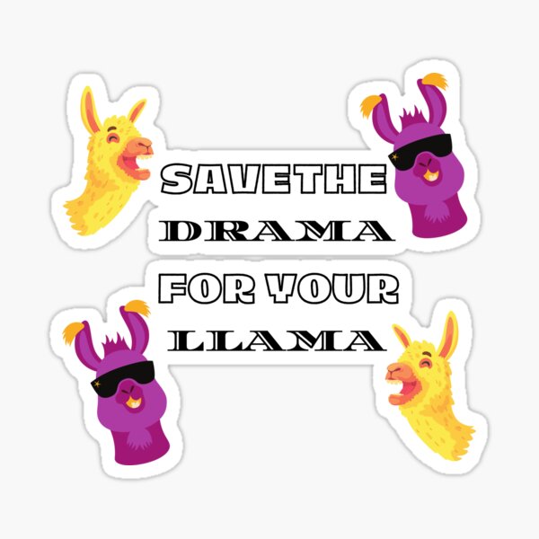 "Save the drama for your llama 3" Sticker for Sale by BarvinWayne ...