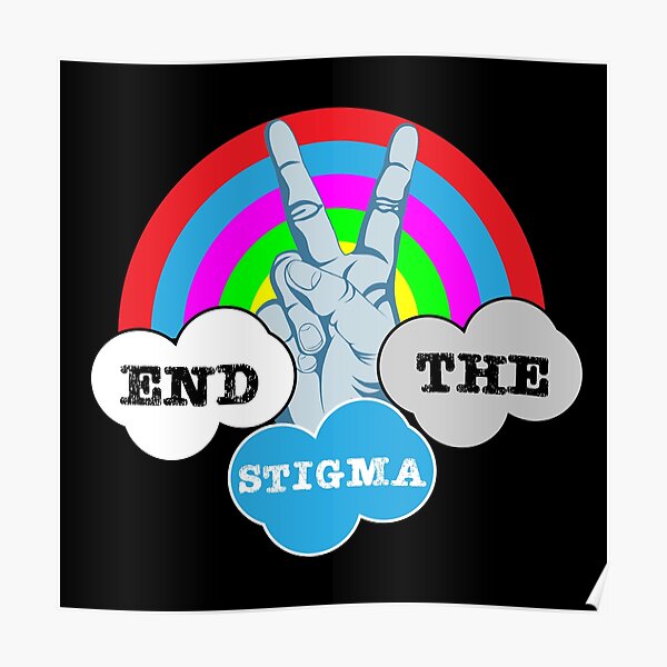 End The Stigma Posters | Redbubble