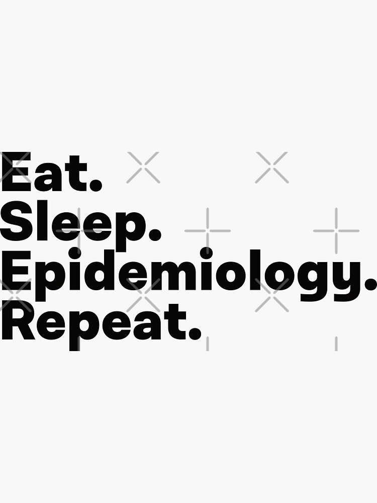 "Eat Sleep Epidemiology Repeat" Sticker by teesaurus | Redbubble