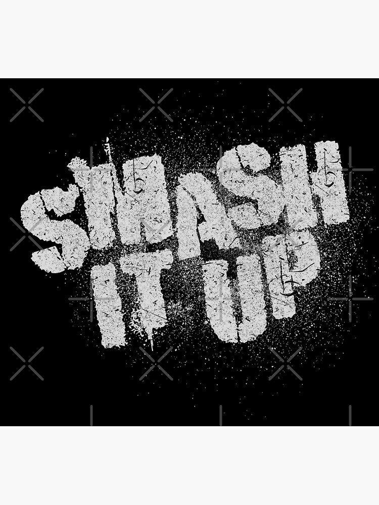 "Smash it up" Poster by rampad1 | Redbubble