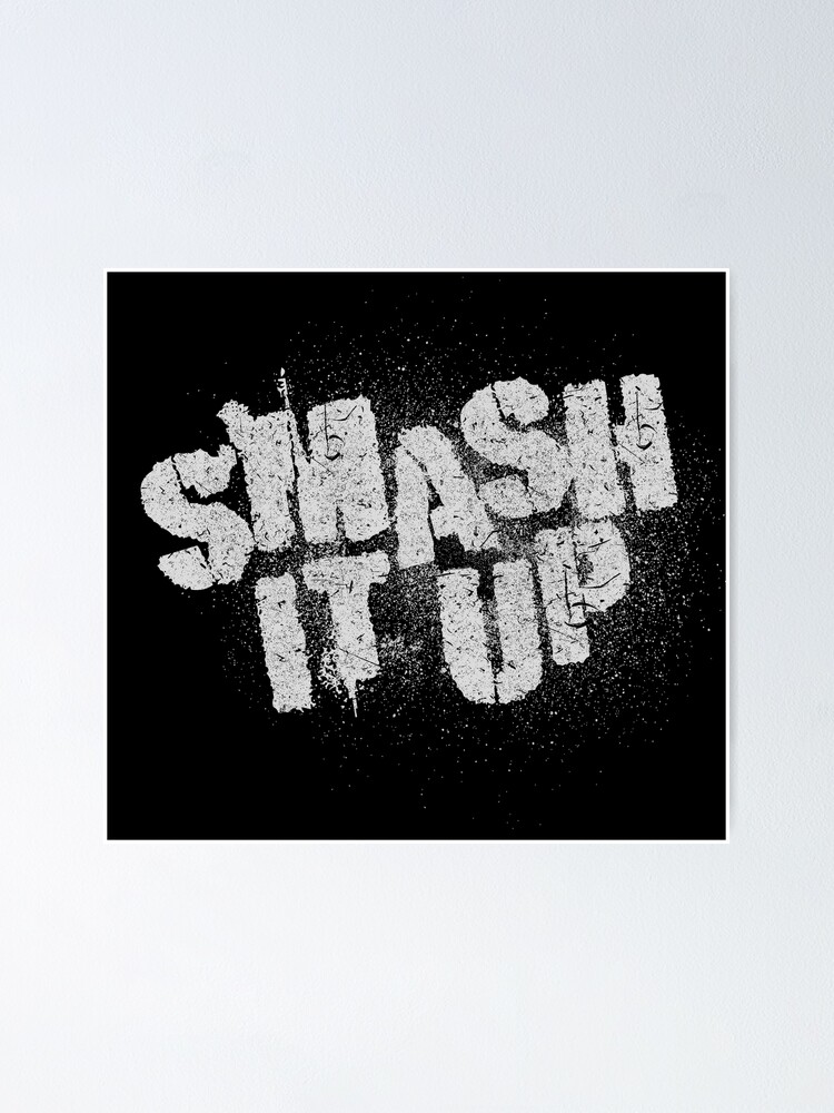 "Smash it up" Poster by rampad1 | Redbubble