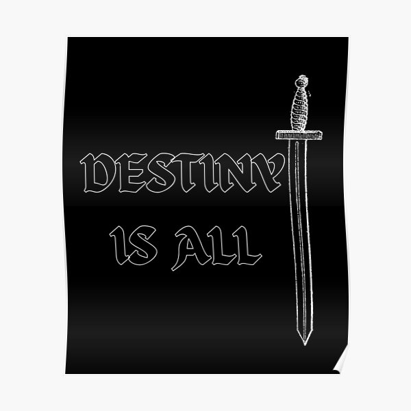 "Destiny Is All Art for Last Kingdom " Poster by ecdato | Redbubble