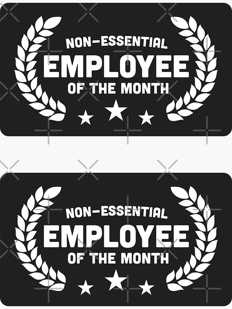 "Non-essential Employee of the Month" Sticker for Sale by sundae ...