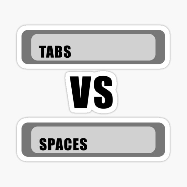 "Tabs VS Spaces Programmer" Sticker for Sale by i-design-u-wear | Redbubble