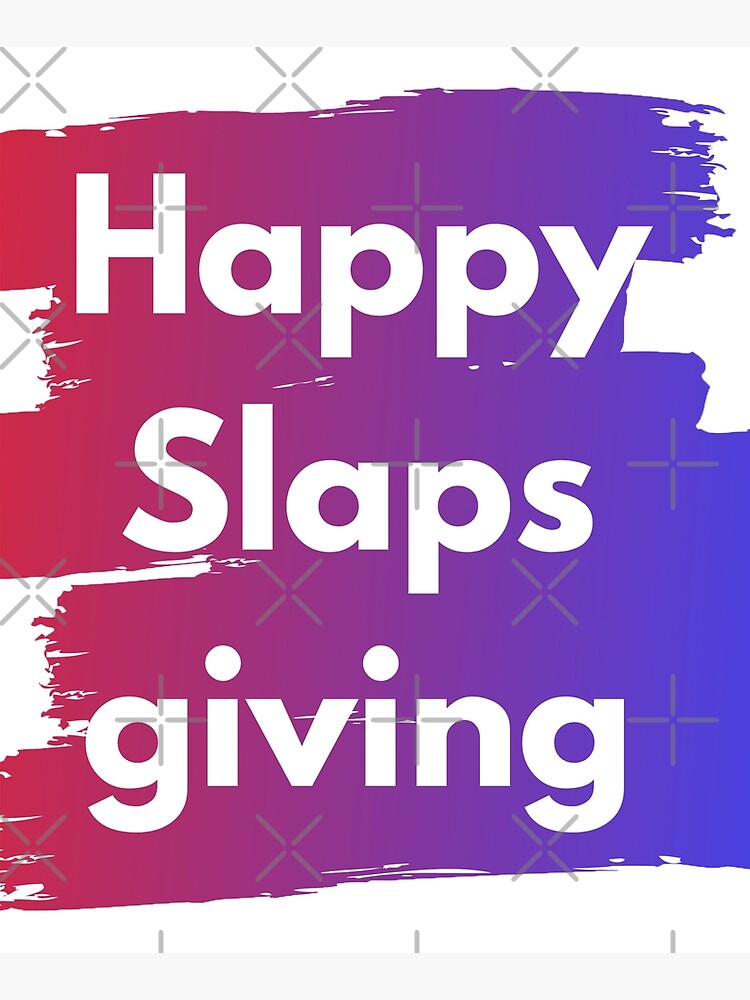 "Happy Slapsgiving" Mounted Print for Sale by AbhayChauhan | Redbubble
