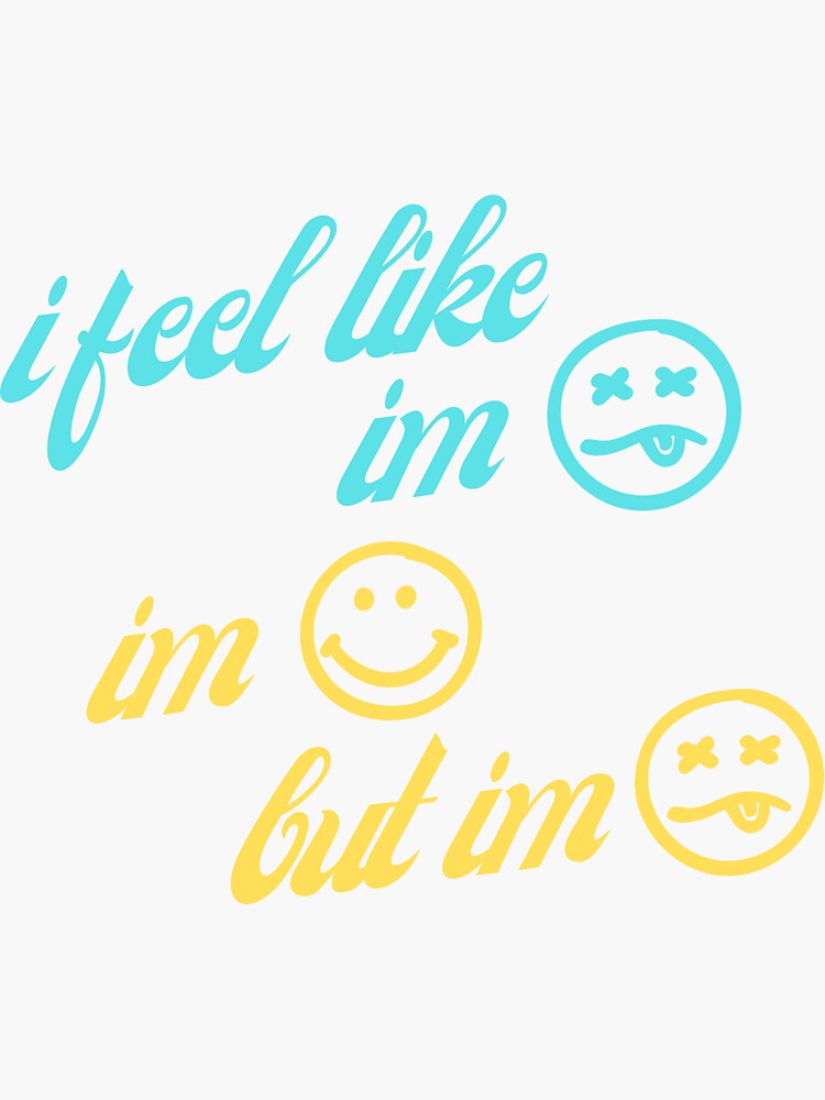 "I feel like im dead, im alive but im dead" Sticker for Sale by ...