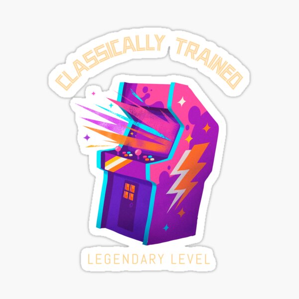 "Classically Trained Legendary Level Arcade Design " Sticker by monoRad ...