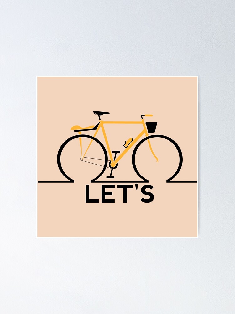 "Lets Go Out and Ride the Bike" Poster by Ardhan | Redbubble