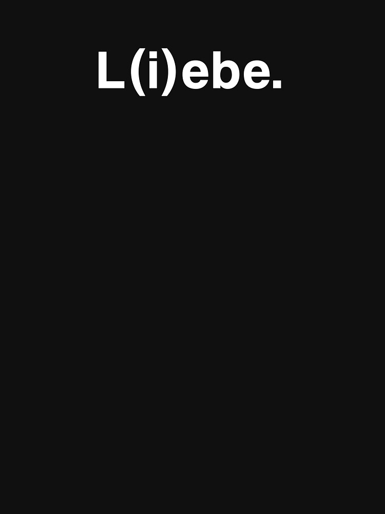 "L(i)ebe" T-Shirt von poesiealbum | Redbubble
