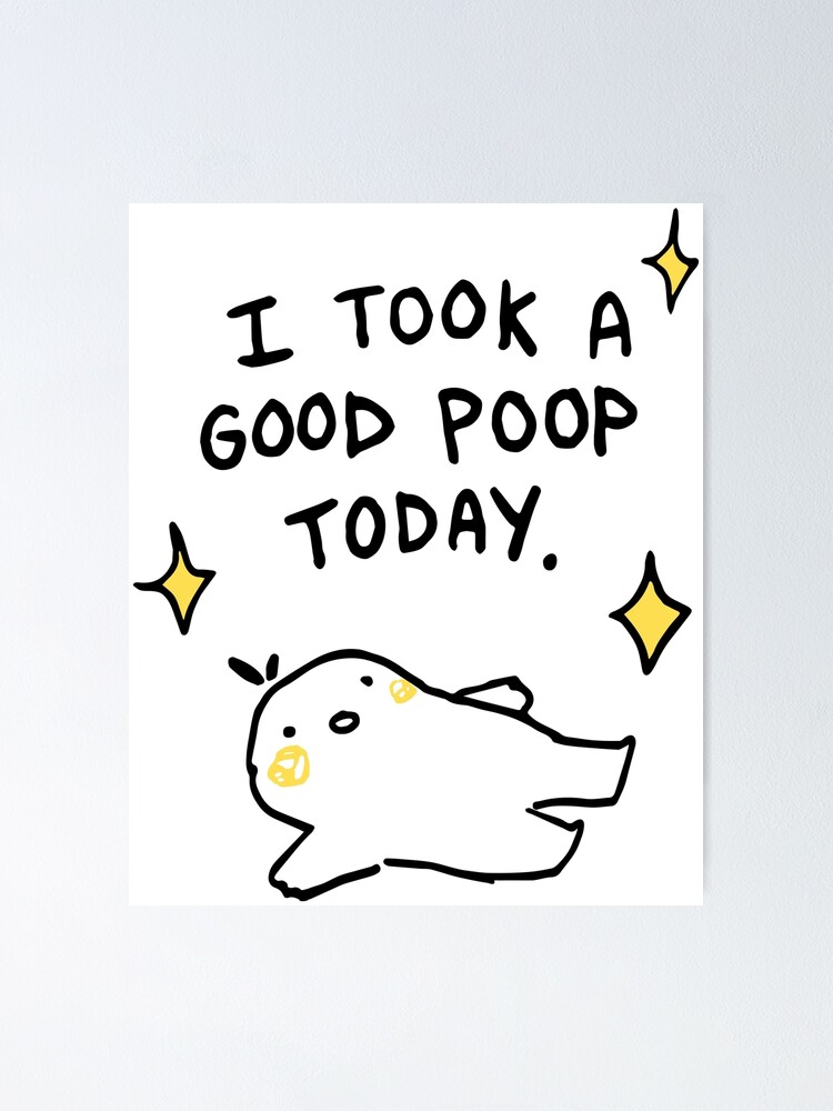 "Good poop" Poster by VileArt | Redbubble