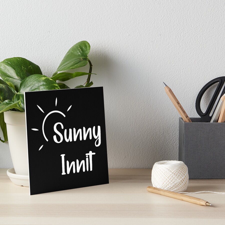 "Yo Sunny Innit ? Funny Meme Design " Art Board Print for Sale by ...