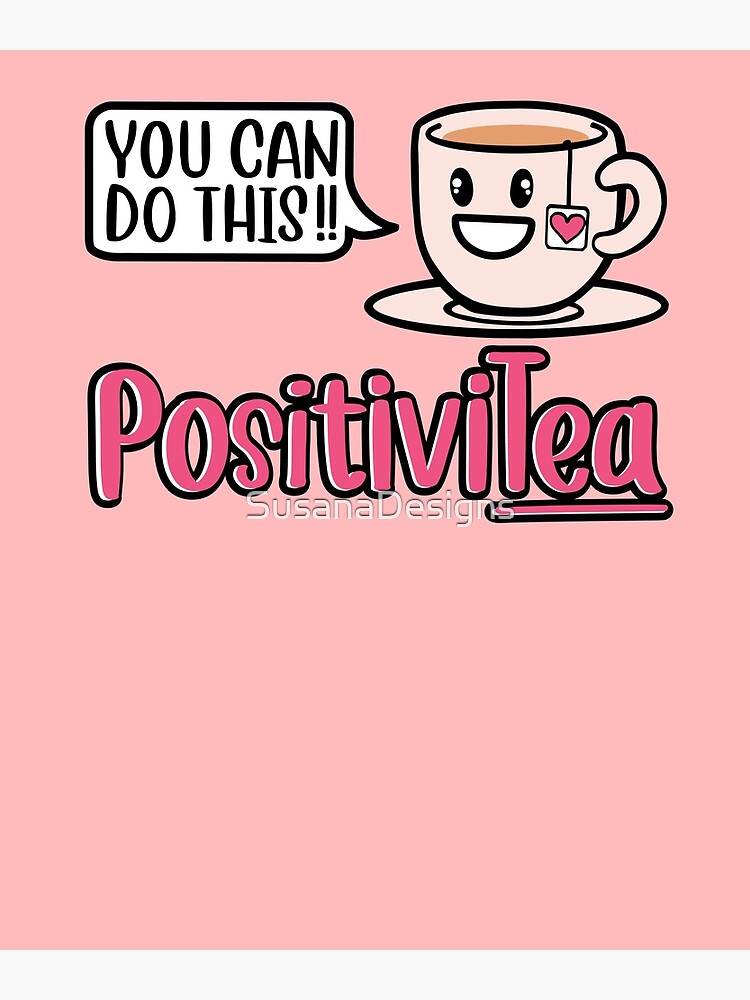 "Spread the positivity with PositiviTea T-shirt" Poster for Sale by ...