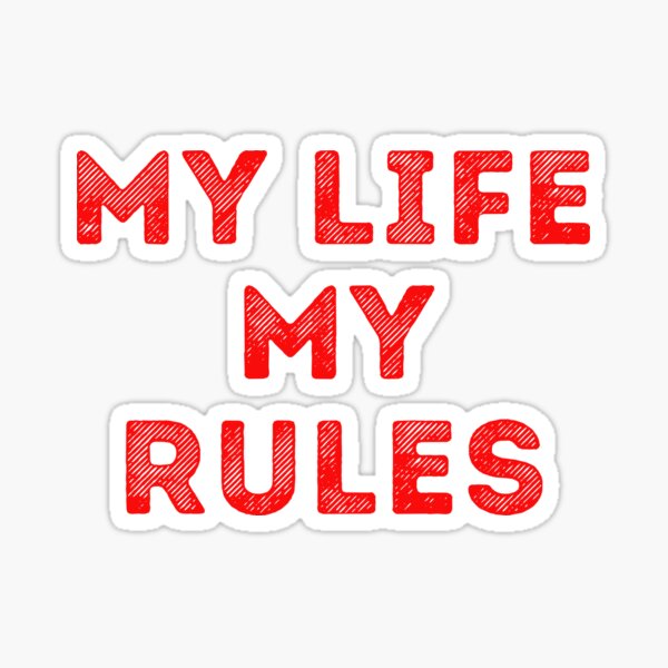 "My life my rules" Sticker by keisthard | Redbubble