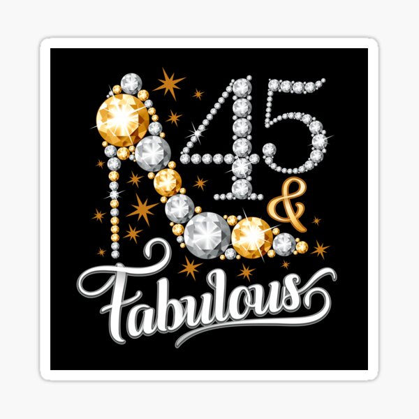 "45th Birthday. 45 & Fabulous lady’s " Sticker for Sale by iclipart ...