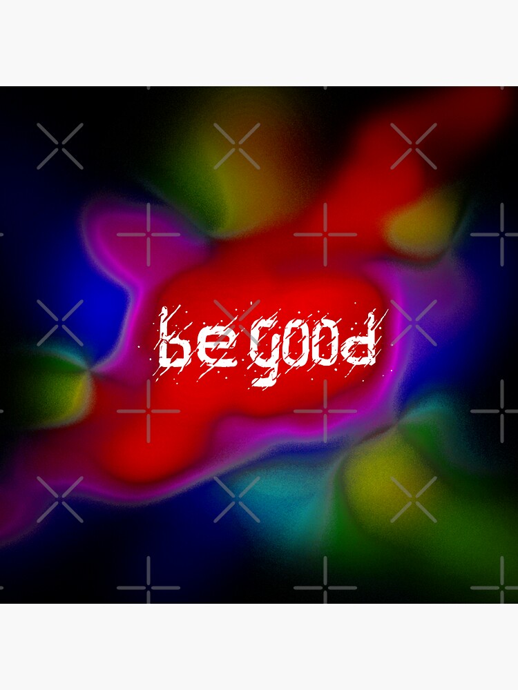 "Be good - Unique Text Design Suitable for Men and Women" Sticker by ...