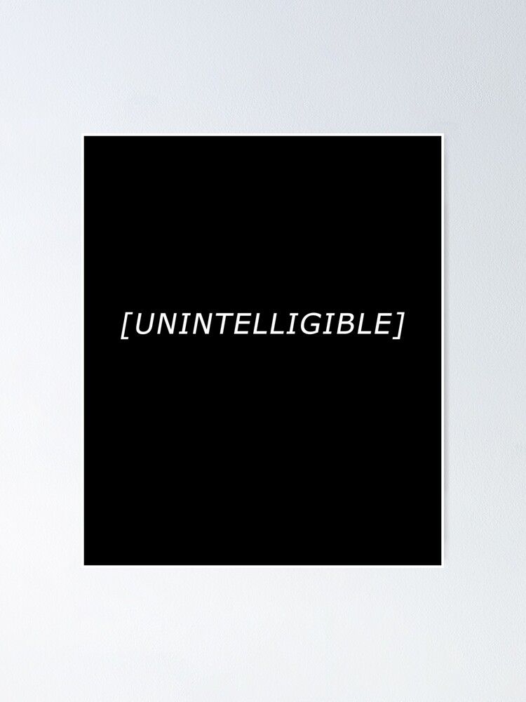 "Unintelligible" Poster for Sale by alienfolklore | Redbubble