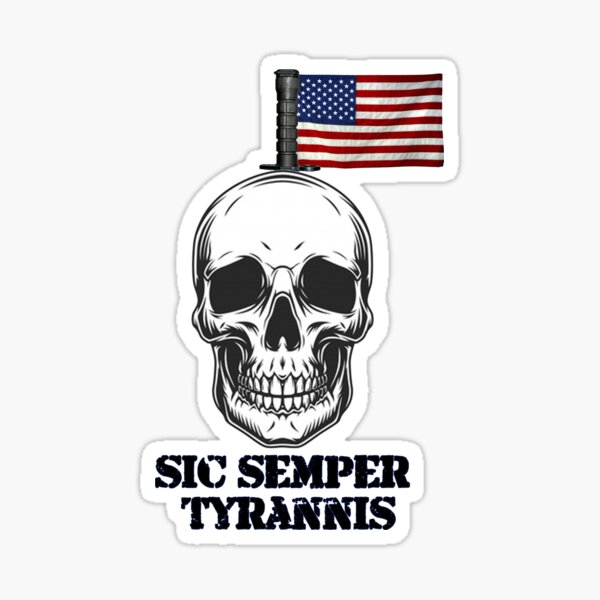 Sic Semper Tyrannis Stickers | Redbubble